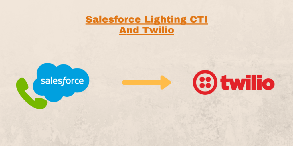 Salesforce Open Cti Lightning With Twilio Tutorial